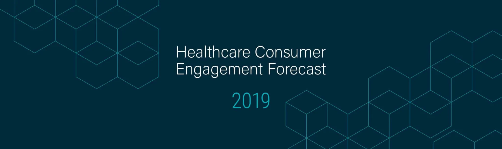 2019 Forecast for Healthcare Consumer Engagement