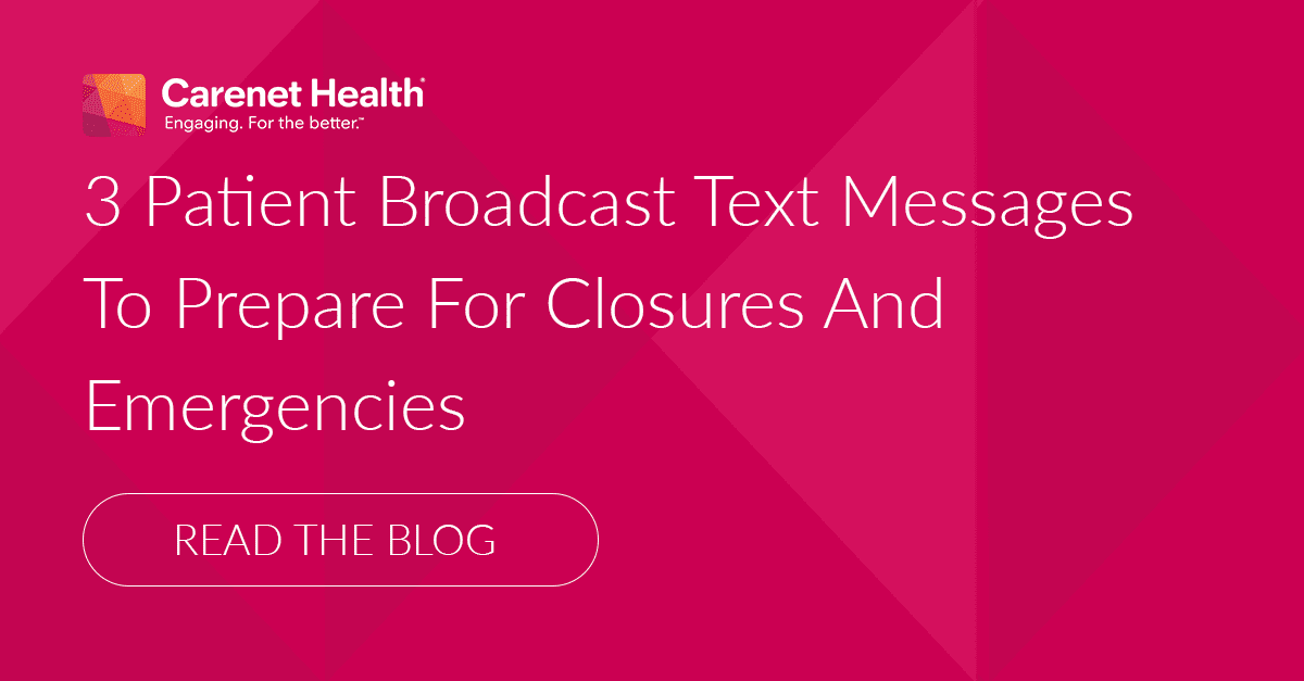 3 Broadcast Texts for Patients in Closures & Emergencies